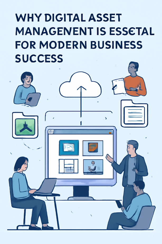 Why Digital Asset Management Is Essential for Modern Business Success ...